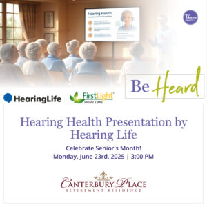 June 2025 - Hearing Health Presentation by Hearing Life! - Canterbury Place