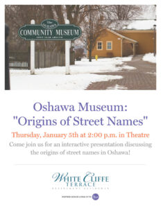Jan 5th - Oshawa Museum "Origins of Street Names" - White Cliffe ...